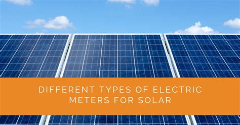 Different Types Of Electric Meters For Solar Solar Panels Network USA