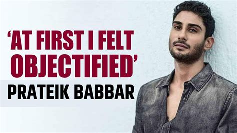 Four More Shots Please Prateik Babbar Says He Felt Objectified For The First Time Here S Why