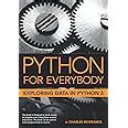 Python for Everybody: Exploring Data in Python 3: 9781530051120: Computer Science Books @ Amazon.com