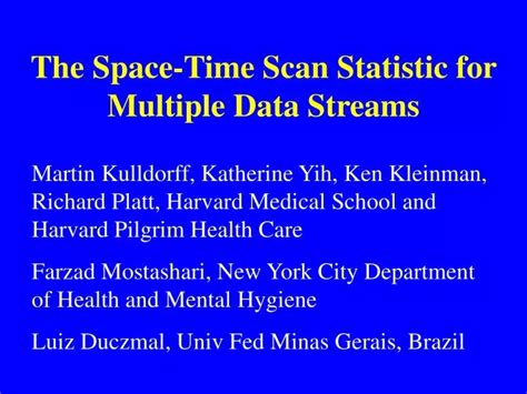 Ppt The Space Time Scan Statistic For Multiple Data Streams Powerpoint Presentation Id 118172