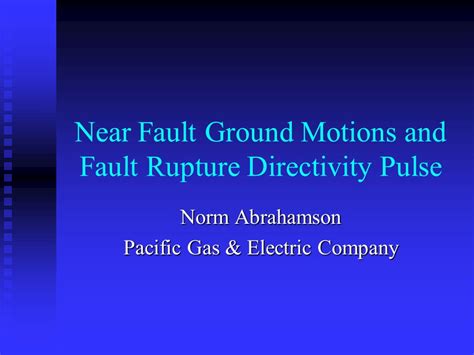 Ppt Near Fault Ground Motions And Fault Rupture Directivity Pulse