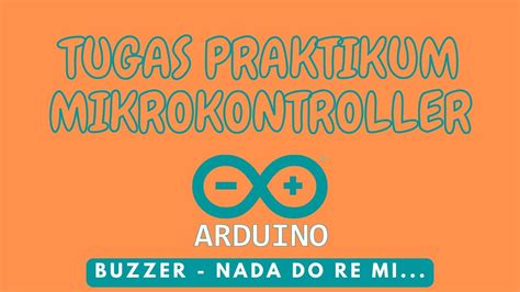 Tugas 6 Mikrokontroller Buzzer Membunyikan Nada Do Re Mi Youtube