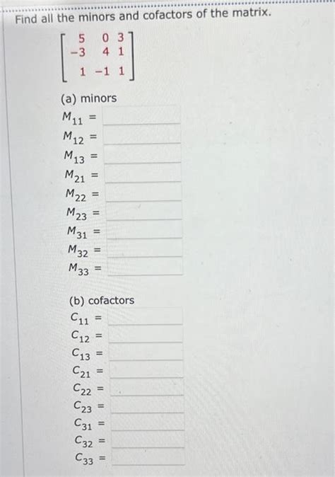 Solved Find All The Minors And Cofactors Of The Matrix