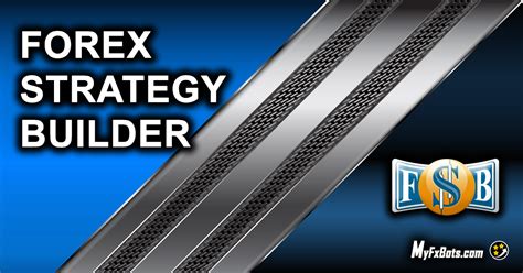 Myfxbots Blog Posts Forex Strategy Builder