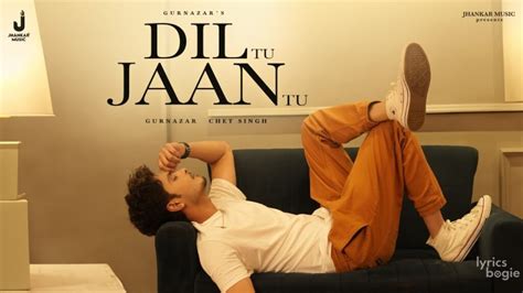 dil tu jaan tu lyrics gurnazar lyricsbogie