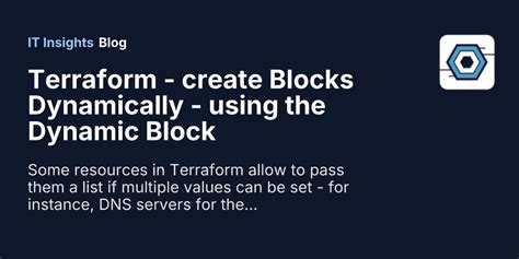 Terraform Create Blocks Dynamically Using The Dynamic Block It Insights Blog