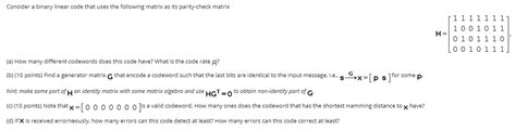 Solved Consider A Binary Linear Code That Uses The Following