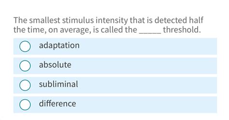 Solved The Smallest Stimulus Intensity That Is Detected Half