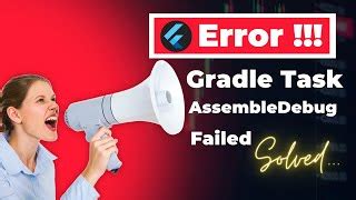 How To Resolve Gradle Error In Flutter Assemble Debug Failed With Exit Code In Android Studio