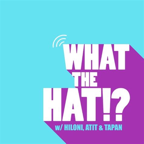 Dhaval Shroff Talks About Work What The Hat Apple Podcasts