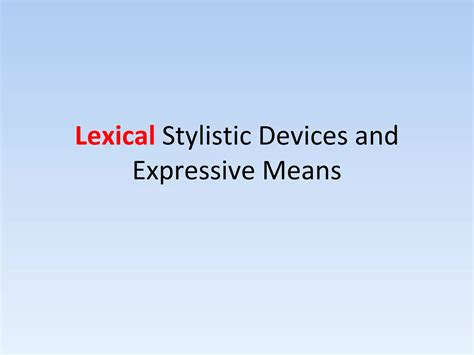 Lexical Stylistic Devices And Expressive Means With Examples Pptx