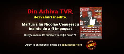 Nicolae Ceaușescu Mărturie Istorică înainte De împușcare Dezvăluiri