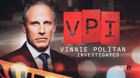 Vinnie Politan Investigates Podcast Court Tv