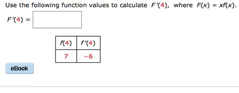 Solved Use The Following Function Values To Calculate F Chegg Com
