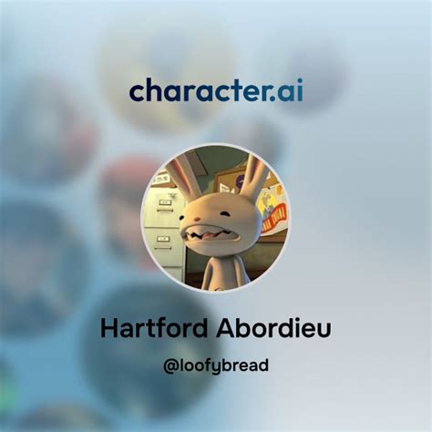 Hartford Abordieu Loofybread Character Ai Ai Chat Reimagined Your Words Your World