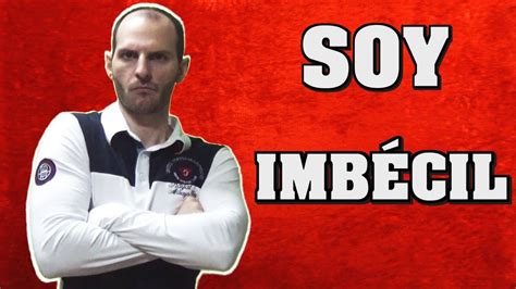 Soy ImbÉcil Sasel Youtube