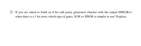 Solved If You Are Asked To Build An 8 Bit Odd Parity