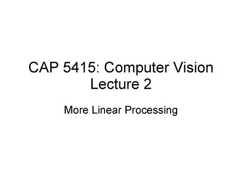 More Linear Processing Lecture Notes Cap 5415 Docsity