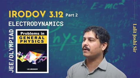 I E Irodov Problem Part Solution By Lalit Joshi Sir YouTube