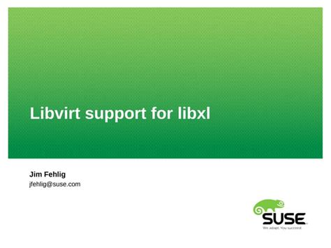 Xpds14 Libvirt Support For Libxenlight James Fehlig Suse Ppt
