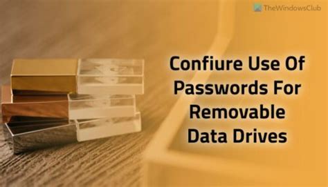 How To Configure Use Of Passwords For Bitlocker Removable Drives