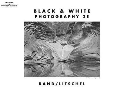 Black And White Photography By David R Litschel And Glenn M Rand