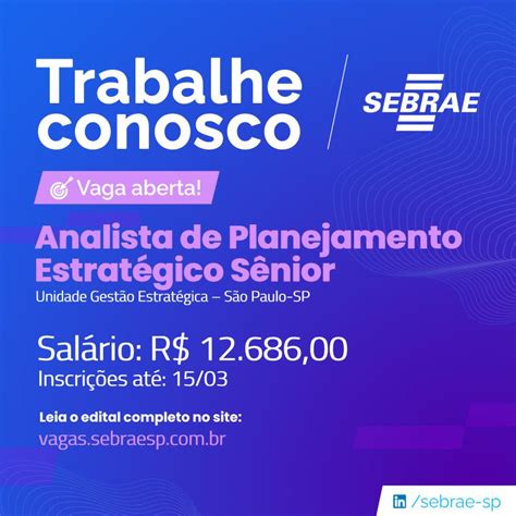 O Sebrae Sp Com A Missão De Apoiar Micros E Pequenas Empresas De São Paulo Abre Vaga De