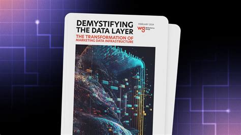 Demystifying The Data Layer The Transformation Of Marketing Data Infrastructure