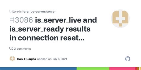 Isserverlive And Isserverready Results In Connection Reset When Tritonserver Crash · Issue