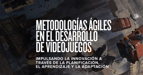 Agile Methodologies In Video Game Development