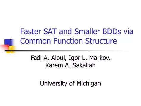 Ppt Faster Sat And Smaller Bdds Via Common Function Structure
