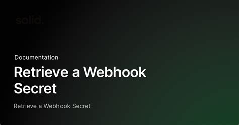 Retrieve A Webhook Secret Solid