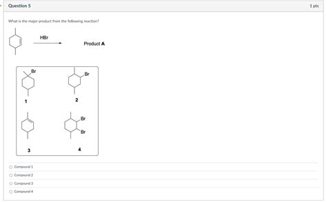 Solved Question 5what Is The Major Product From The
