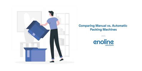 Comparing Manual Vs Automatic Packing Machines