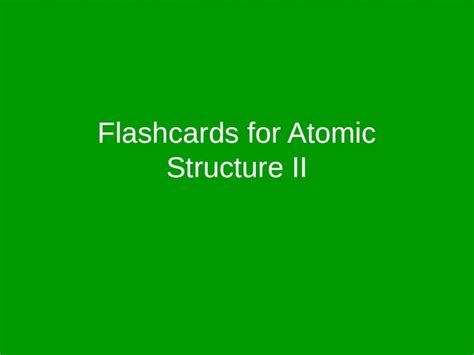 Pptx Flashcards For Atomic Structure Ii Dokumentips Pptx Flashcards For Atomic Structure Ii Dokumentips