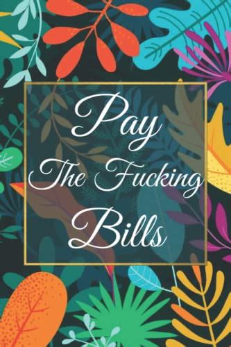 Pay The Fucking Bills Funny Bill Budget Organizer Planner To Help You Organize Expenses