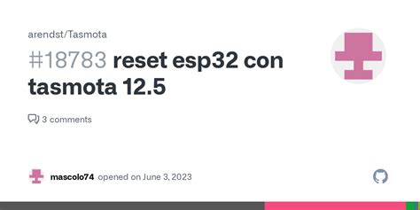 Reset Esp Con Tasmota Issue Arendst Tasmota Github