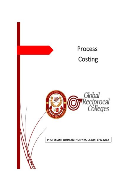 Understanding Process Costing A Guide To Accumulating Costs And Calculating Unit Costs In