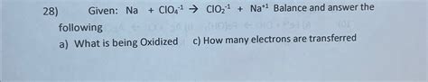 solved given na clo4 1→clo2 1 na 1 ﻿balance and answer the