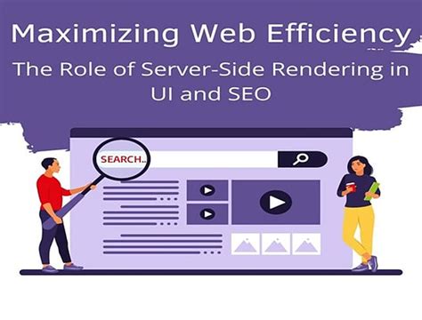 Maximizing Web Efficiency The Role Of Server Side Rendering In Ui And Seo