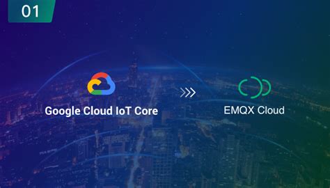 Migrate Your Business From Gcp Iot Core 01 Create Deployment And