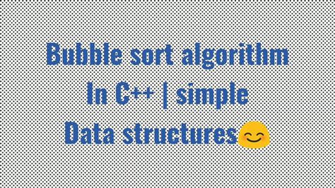 Bubble Sort Algorithm Using C Simple Youtube