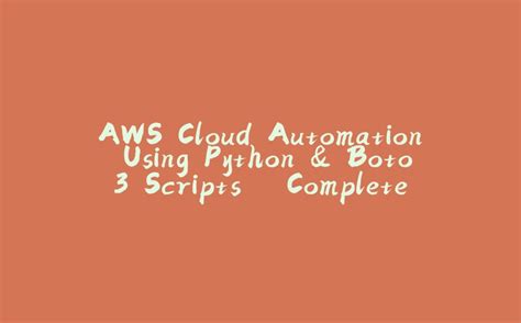 Aws Cloud Automation Using Python And Boto3 Scripts Complete Guide 拾光赋
