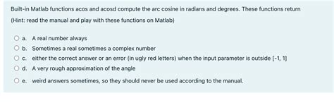 Solved Built In Matlab Functions Acos And Acosd Compute The Chegg