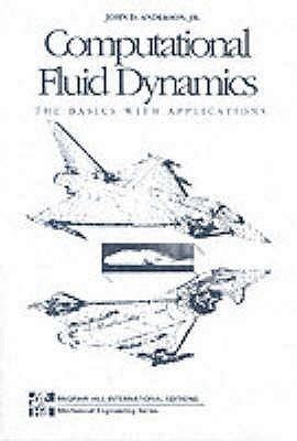 Computational Fluid Dynamics The Basics With Applications By John D Anderson Jr Goodreads