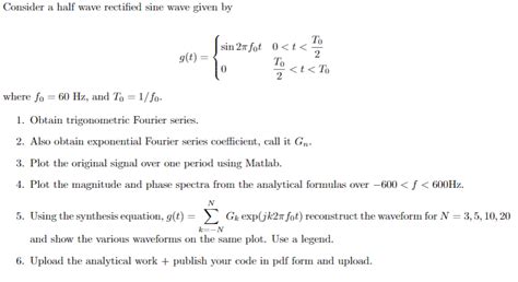 Solved Consider A Half Wave Rectified Sine Wave Given By Το