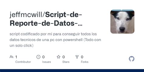 Github Jeffmcwillscript De Reporte De Datos Tecnicos De Pc Con Powershell Script Codificado