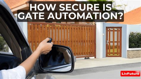 How Secure Is Gate Automation LivFuture