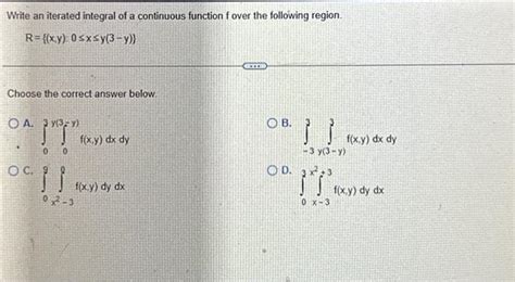 Solved Write An Iterated Integral Of A Continuous Function F