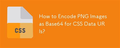 How To Encode Png Images As Base64 For Css Data Uris Css Tutorial Phpcn